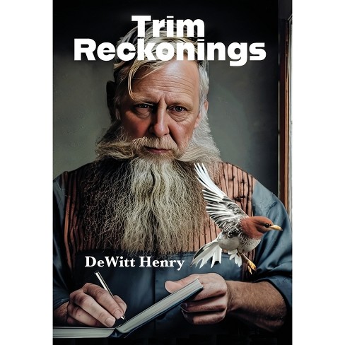 Review: Trim Reckonings, by DeWitt Henry – GHLL